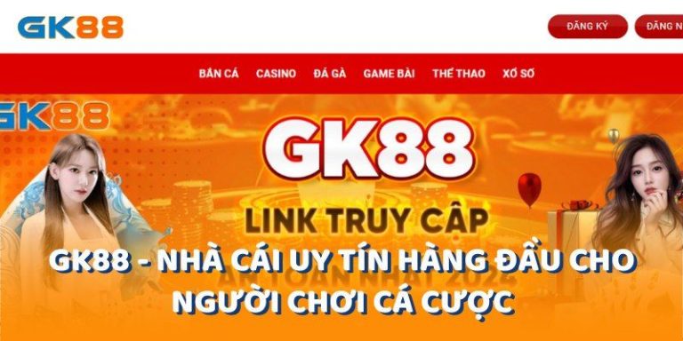 Gk88 - Sân Chơi Cá Cược Thể Thao Đẳng Cấp Hàng Đầu Châu Á